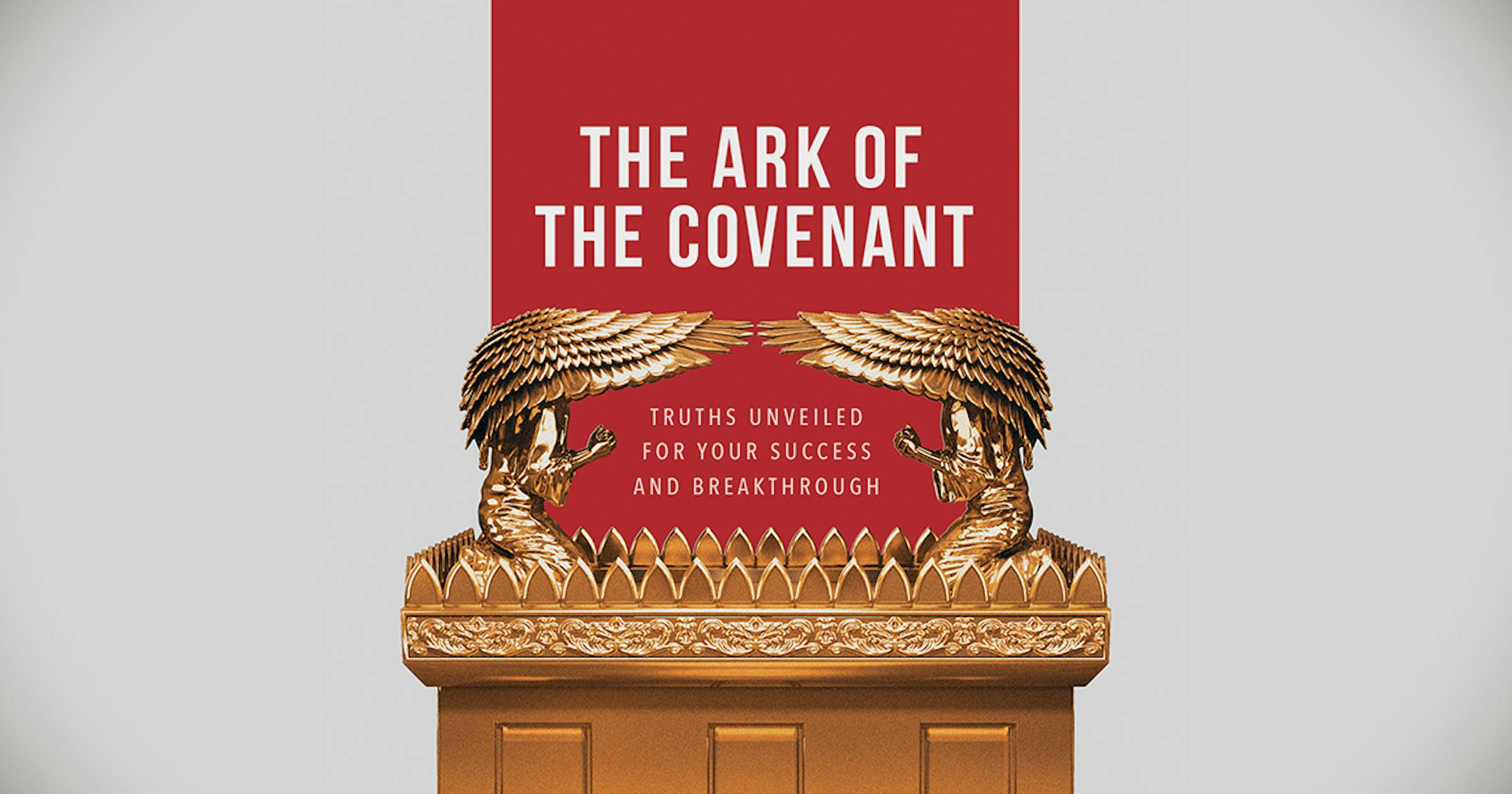 Joseph Prince Latest Series: The Ark of the Covenant —Truths Unveiled ...
